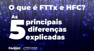 o-que-e-fttx-e-hfc-as-5-principais-diferencas